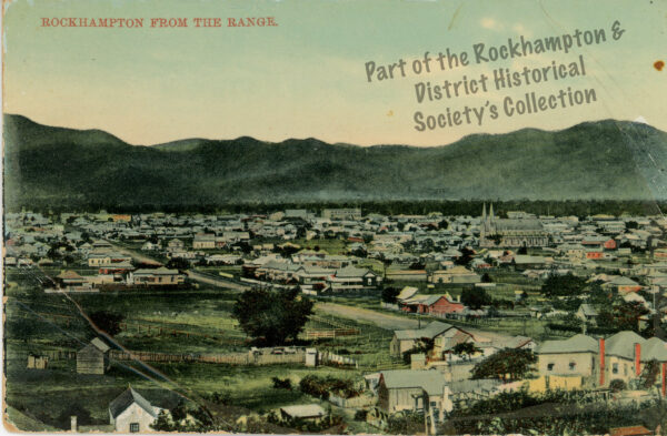 Rockhampton from The Range - Rockhampton & District Historical Society Inc.